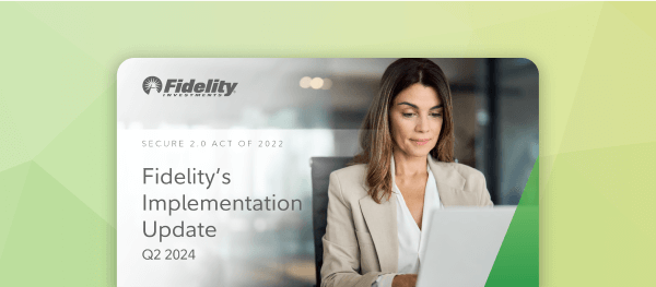 SECURE 2.0 Act | Fidelity Has Answers